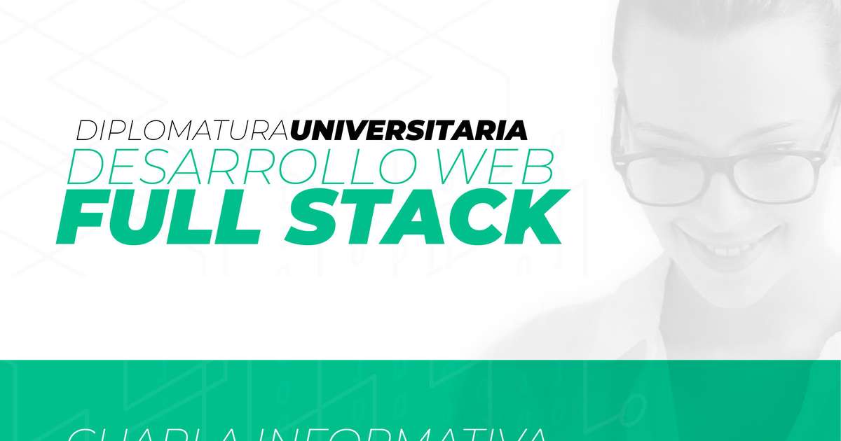 Diplomatura Desarrollo Web Full stack: Charla presentación - Página oficial de la Facultad de ...
